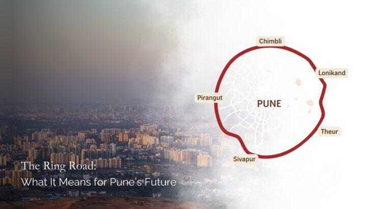 The Ring Road: What It Means for Pune’s Real Estate Market | Blogs | Pune